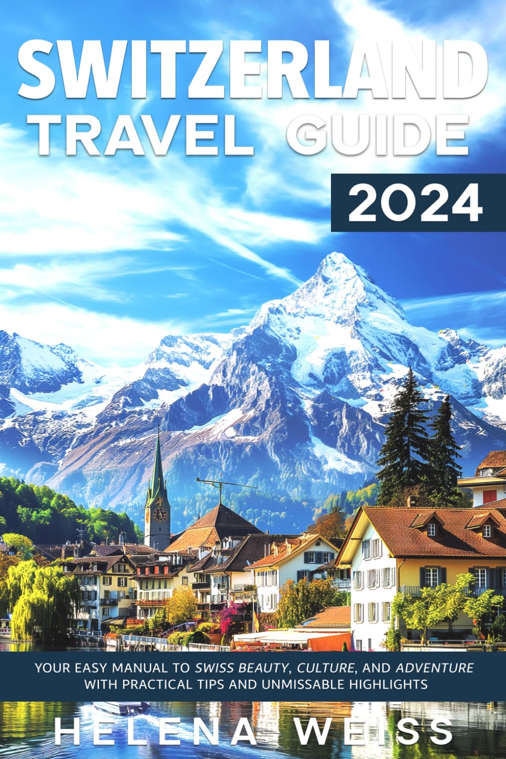 Amazon | Switzerland Travel Guide 2024: Your Easy Manual to Swiss ...