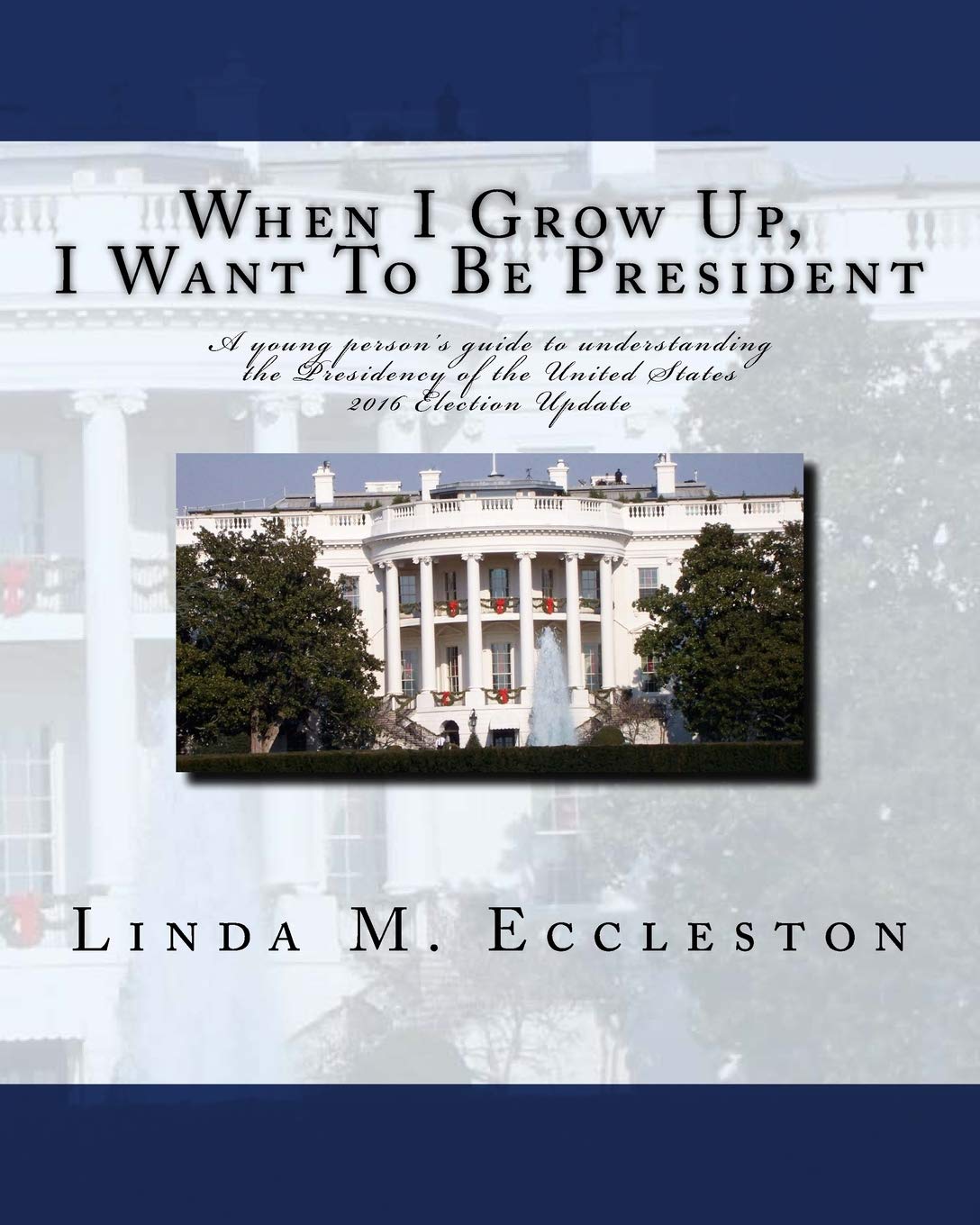 Amazon.com: When I Grow Up, I Want To Be President: A young persons ...
