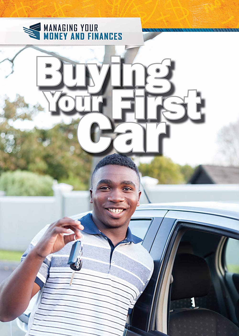 Buying Your First Car (Managing Your Money and Finances): Uhl, Xina M ...