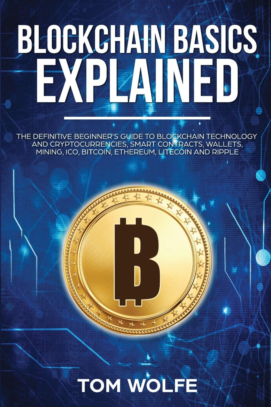 Blockchain Basics Explained: The Definitive Beginner's Guide to ...