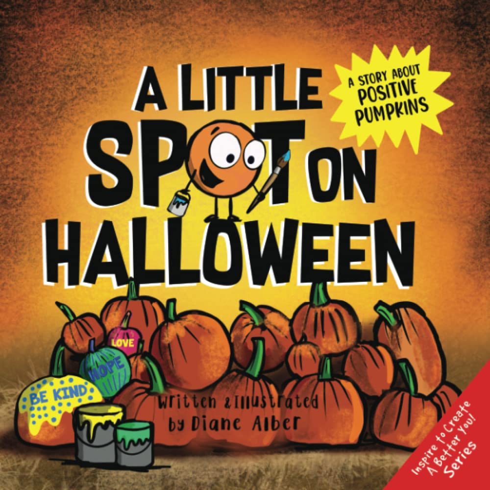A Little SPOT on Halloween: A Story About Positive Pumpkins: Alber ...