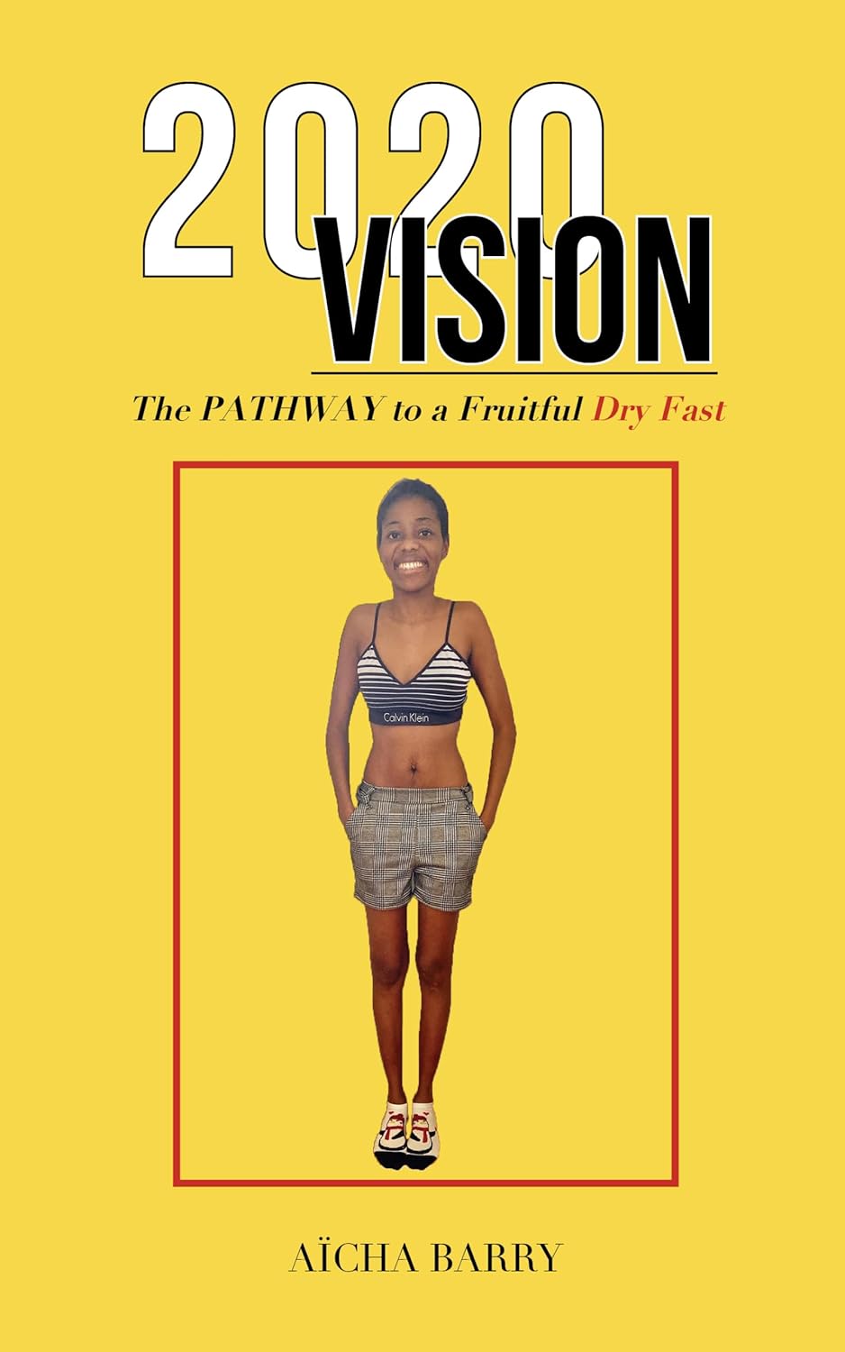 Amazon.com: 2020 Vision: The PATHWAY to a Fruitful Dry Fast eBook : Barry, Aïcha: Kindle Store