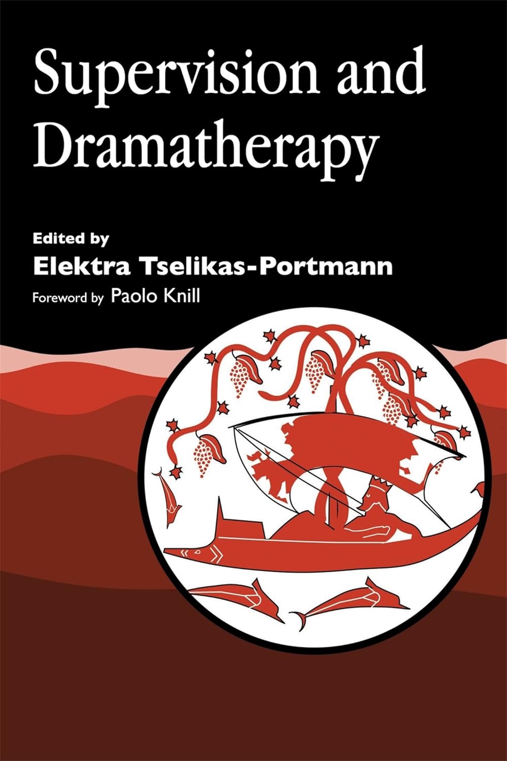 Supervision and Dramatherapy: Tselikas-Portmann, Elektra, Knill, Paolo ...