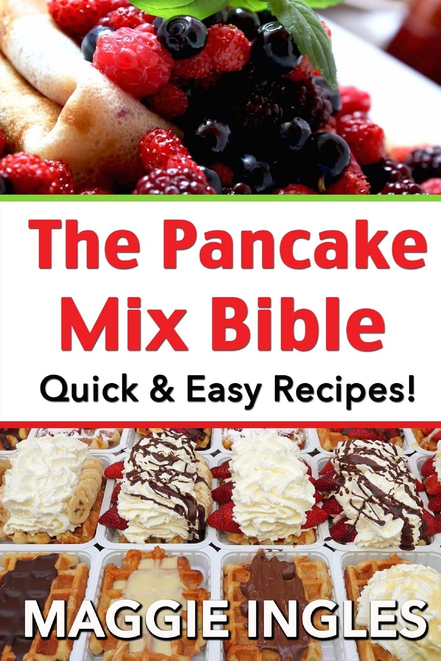 The Pancake Mix Bible: Quick & Easy Recipes: Ingles, Maggie ...