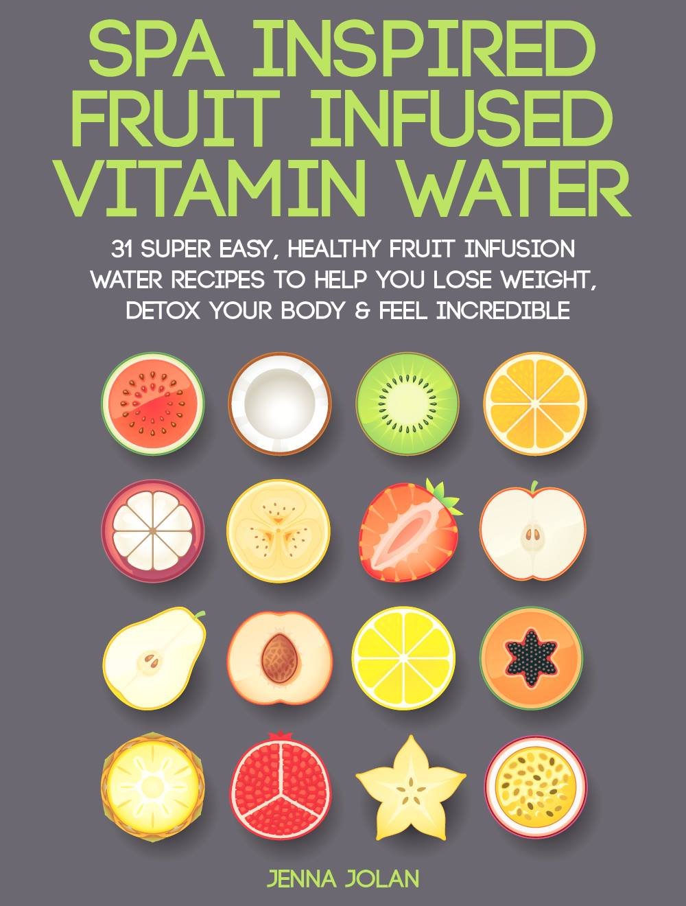 Amazon.co.jp: Fruit Infused Vitamin Water: 31 Super Easy, Healthy Fruit ...
