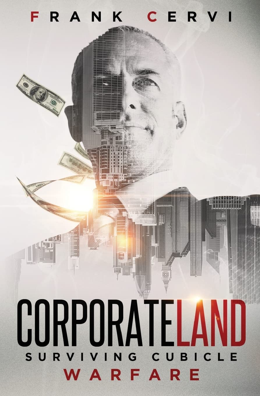 CorporateLand: Surviving Cubicle Warfare: Cervi, Frank: 9781542471541 ...