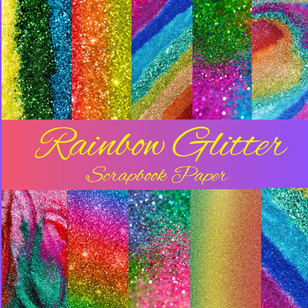 Amazon.com: Rainbow Glitter Scrapbook Paper: 40 pages 20 double sided sheets having 10 different ...