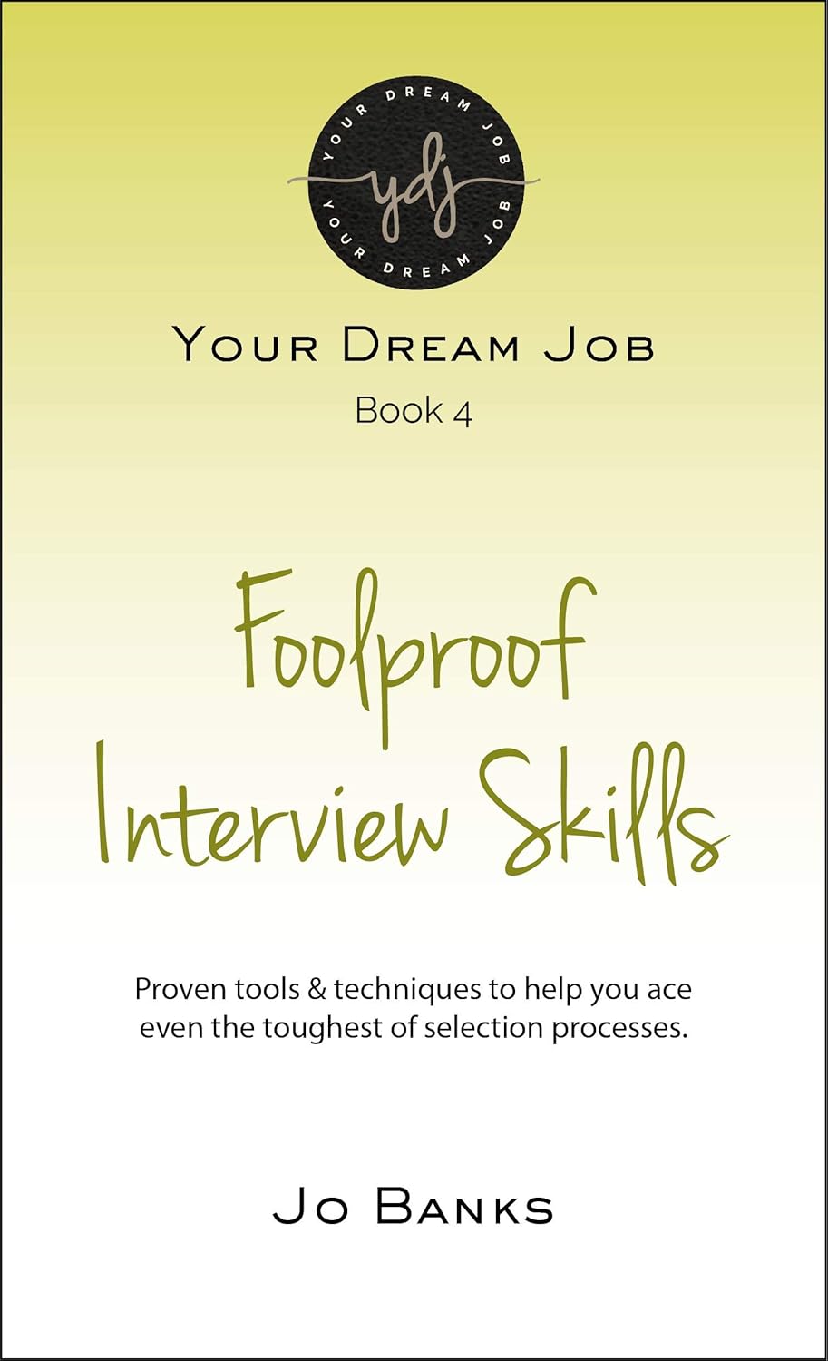 Amazon.com: Foolproof Interview Skills (Your Dream Job Book 4) eBook ...