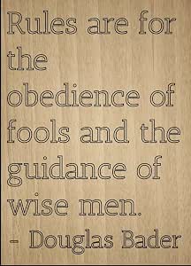 Amazon.com: "Rules are for the obedience of fools and..." quote by ...