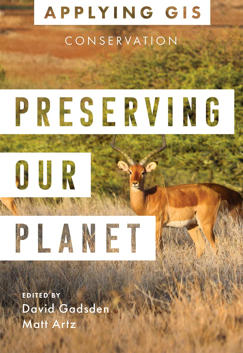 Preserving Our Planet: GIS for Conservation (Applying GIS, 12): Gadsden ...