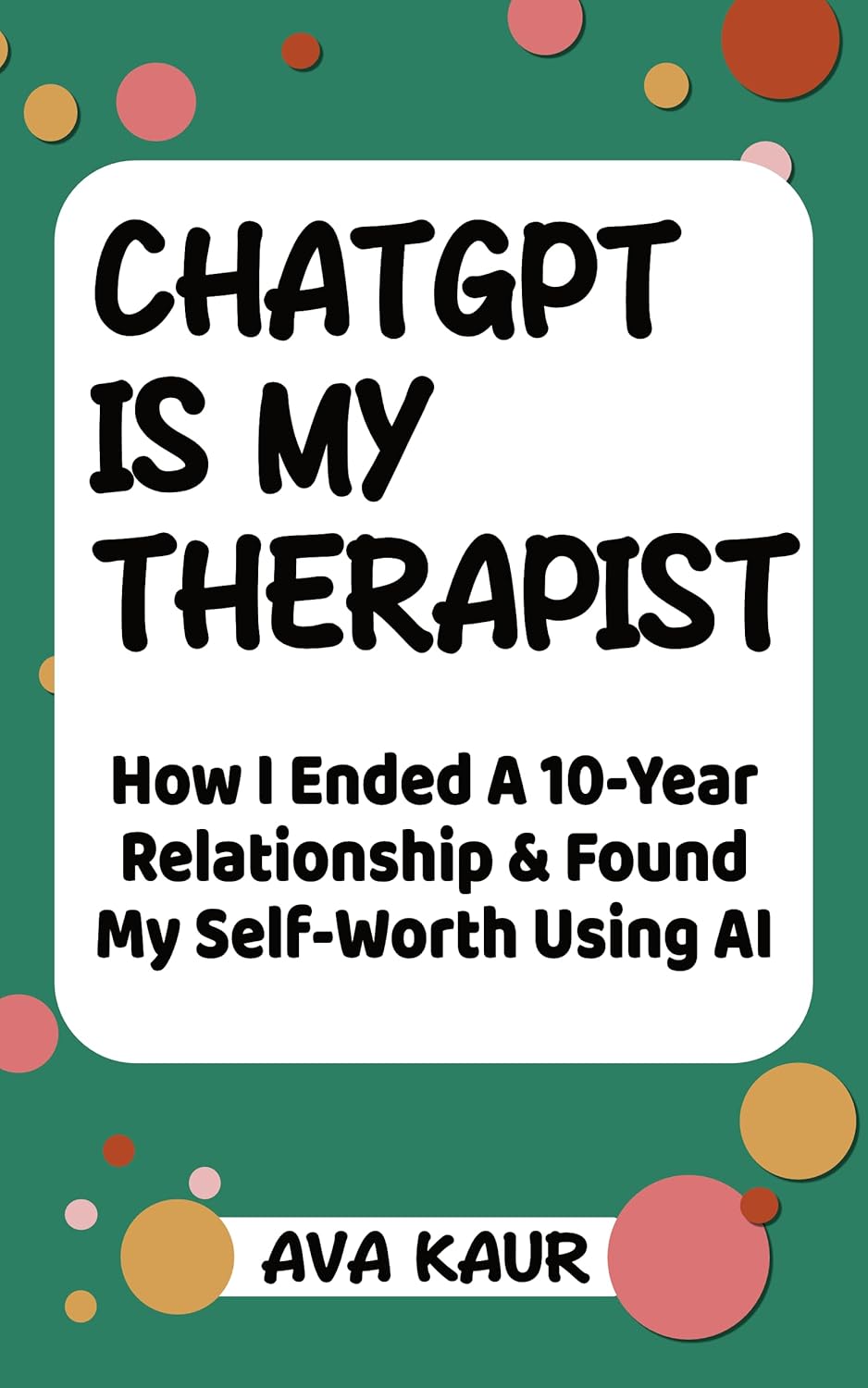 Amazon.com: ChatGPT Is My Therapist: How I Ended a 10-Year Relationship ...