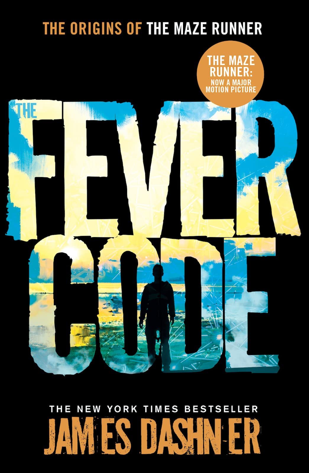 The Fever Code: a prequel to the multi-million bestselling Maze Runner ...