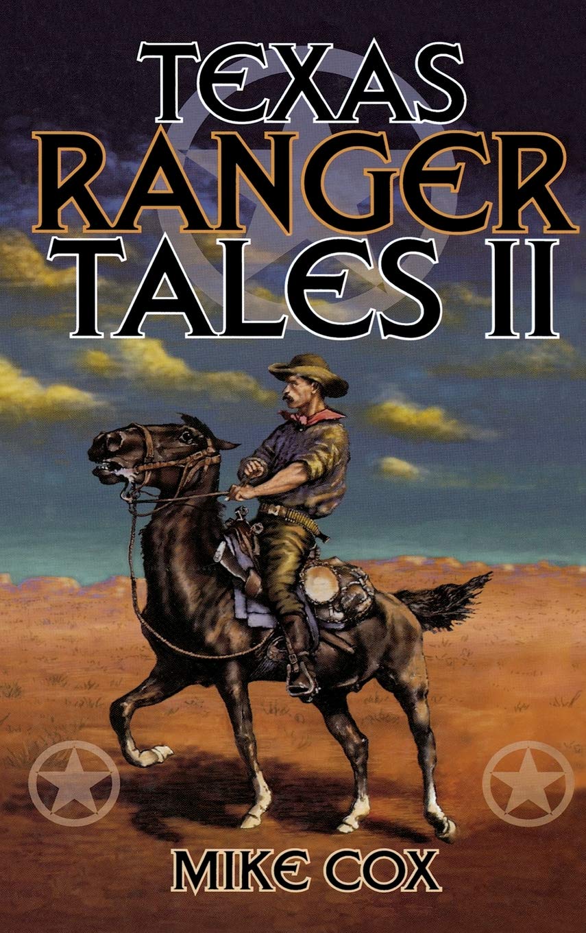 Texas Ranger Tales II: Cox, Mike: 9781556227400: Amazon.com: Books