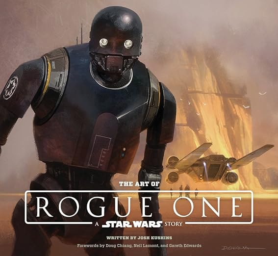 The Art of Rogue One: A Star Wars Story: Amazon.co.uk: Kushins, Josh ...