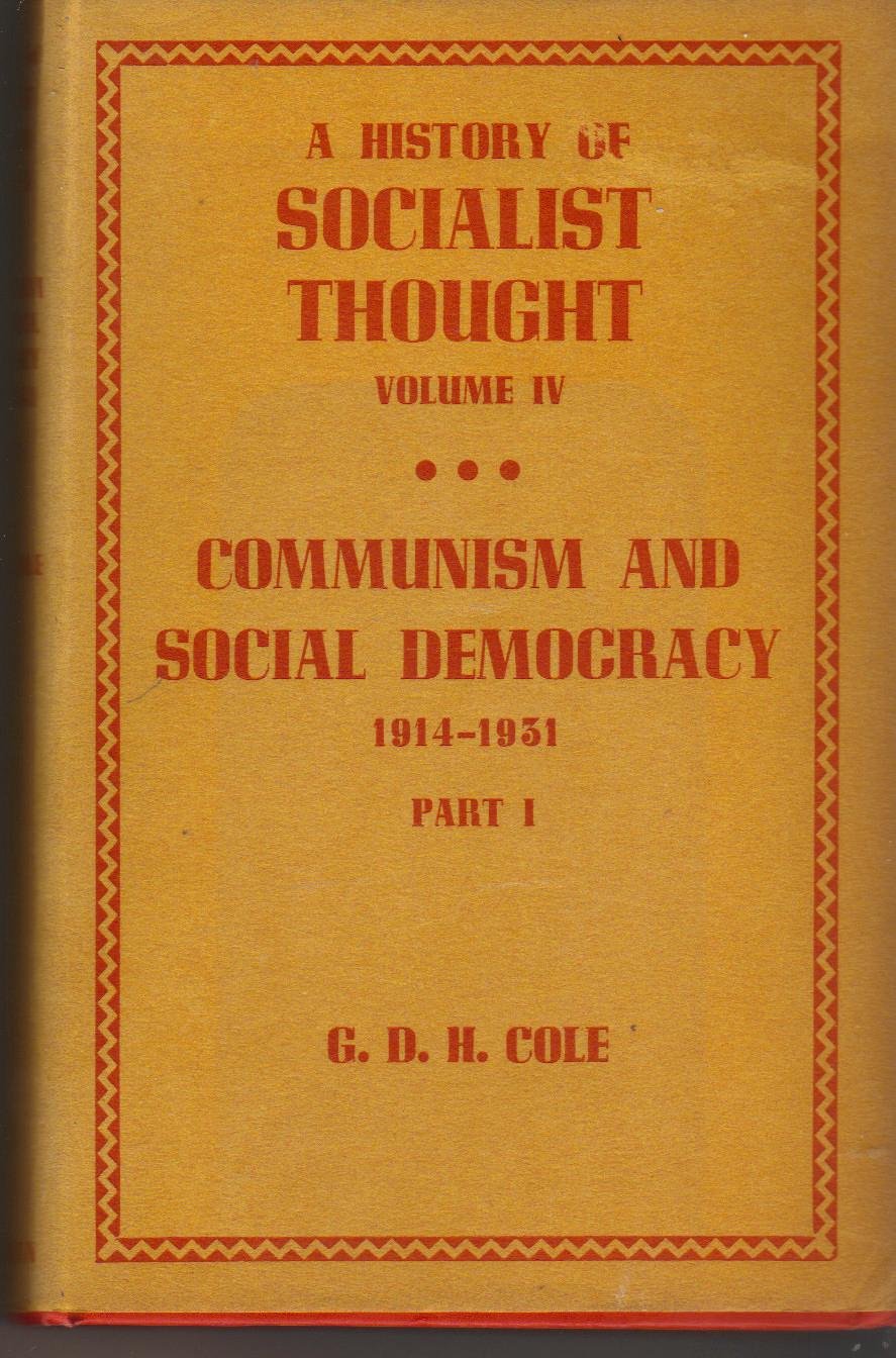 COMMUNISM AND SOCIAL DEMOCRACY 1914-1951, PARTS I & II [A HISTORY OF ...
