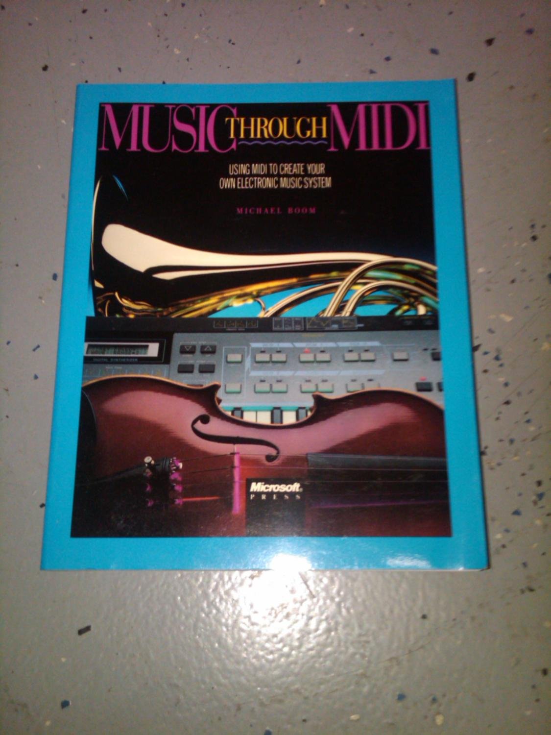 Amazon.com: Music Through Midi: Using Midi to Create Your Own Electric ...