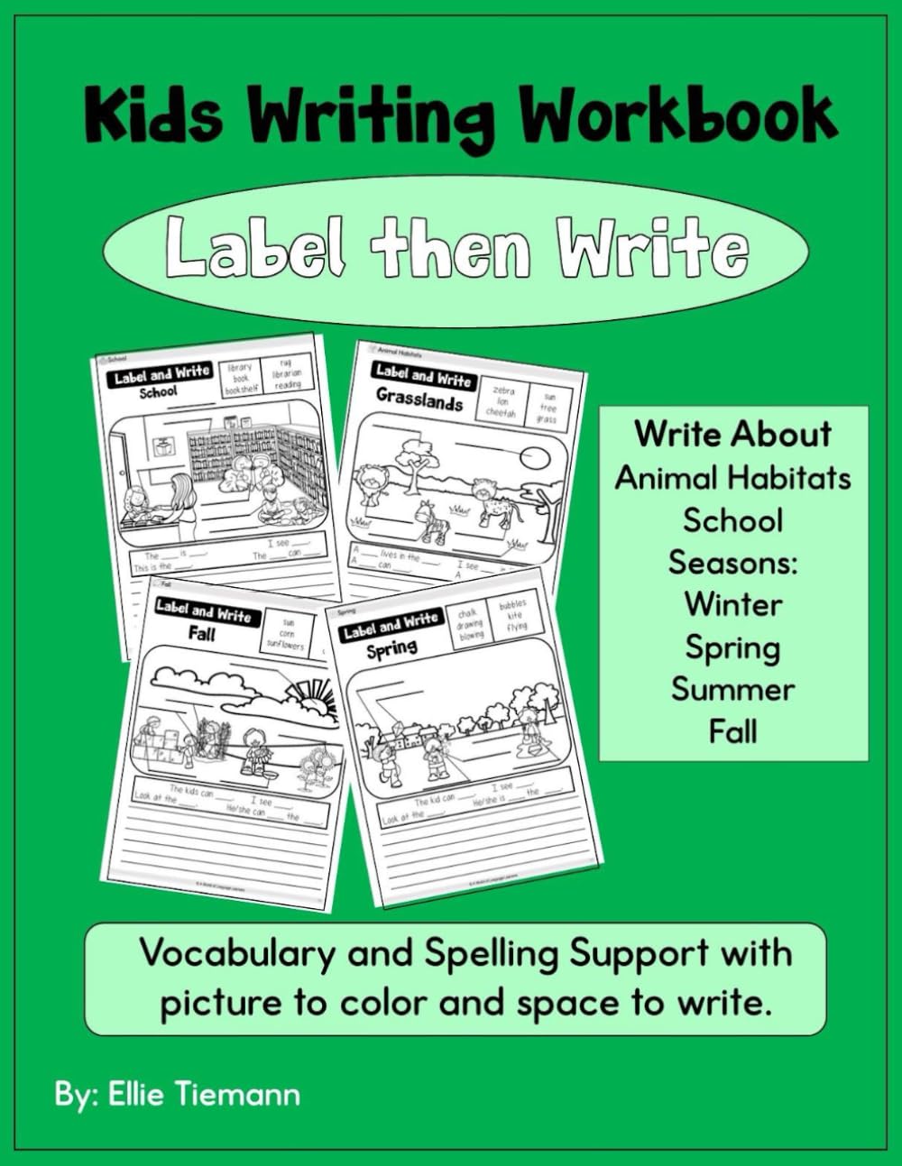 Kids Writing Workbook: Label then Write (Writing Books): Tiemann, Ellie ...