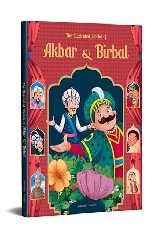 The Illustrated Stories of Akbar and Birbal: Classic Tales From India ...