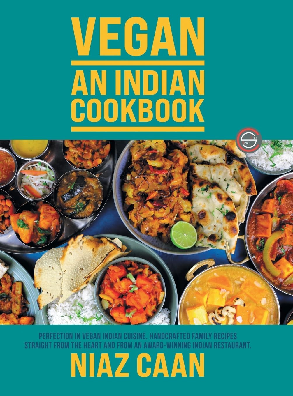 Buy Niaz Caan: Vegan - An Indian Cookbook: Perfection in vegan Indian ...