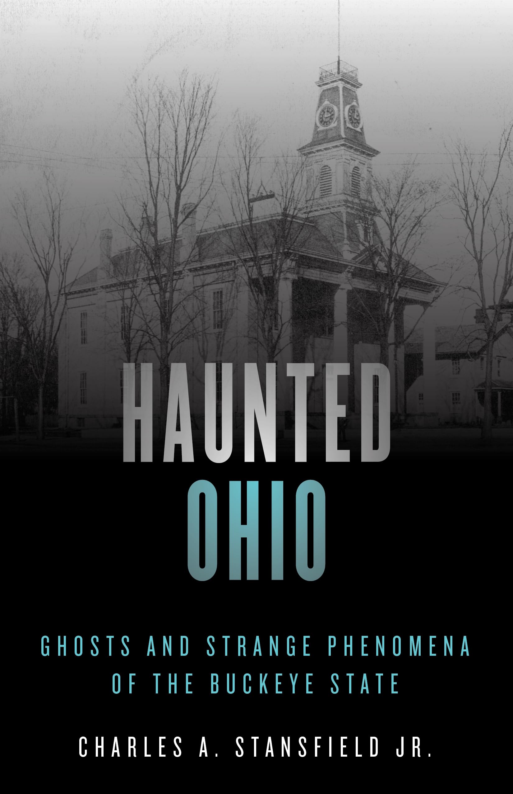 Haunted Ohio: Ghosts and Strange Phenomena of the Buckeye State ...