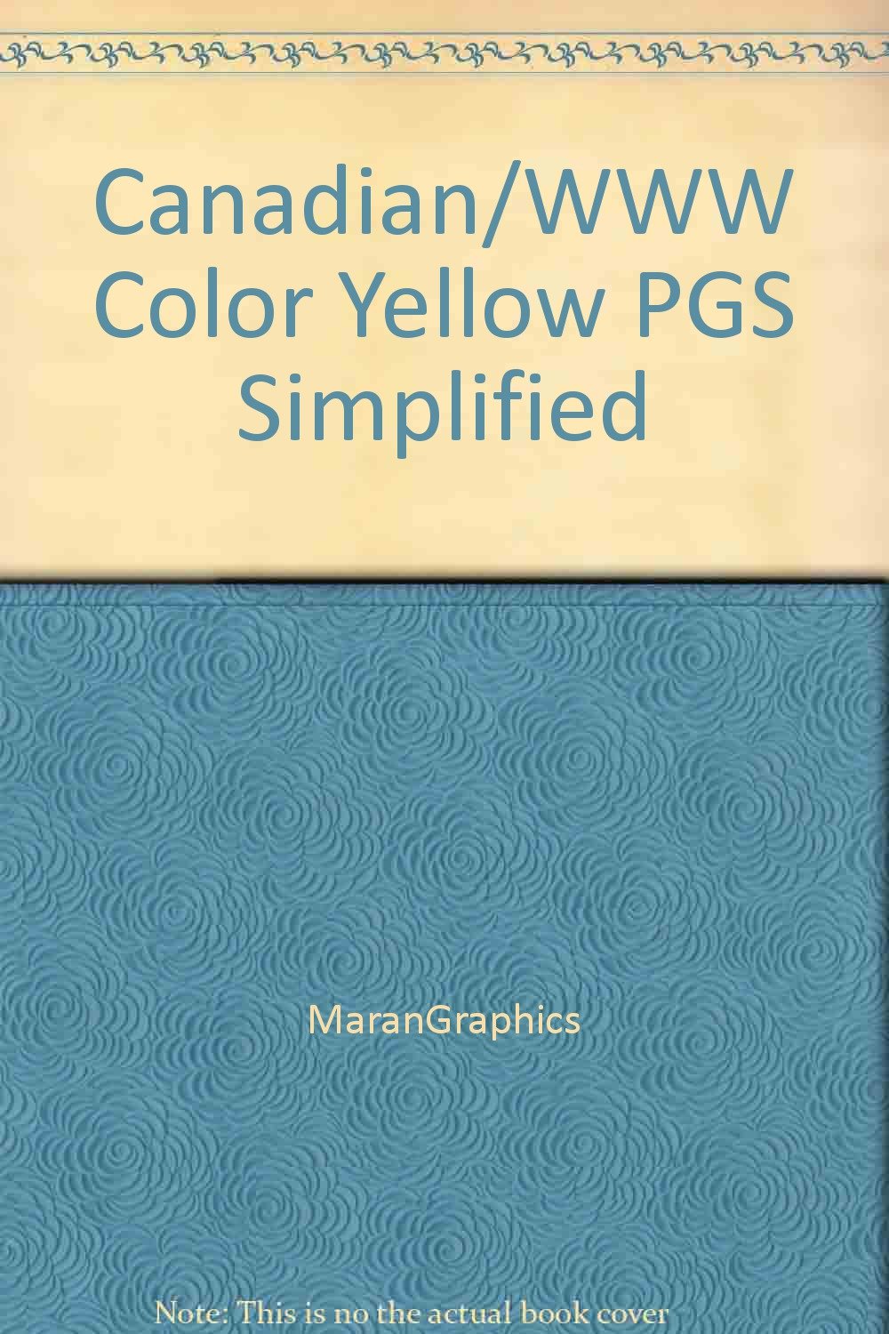 Canadian/WWW Color Yellow PGS Simplified: MaranGraphics: 9781896283234 ...