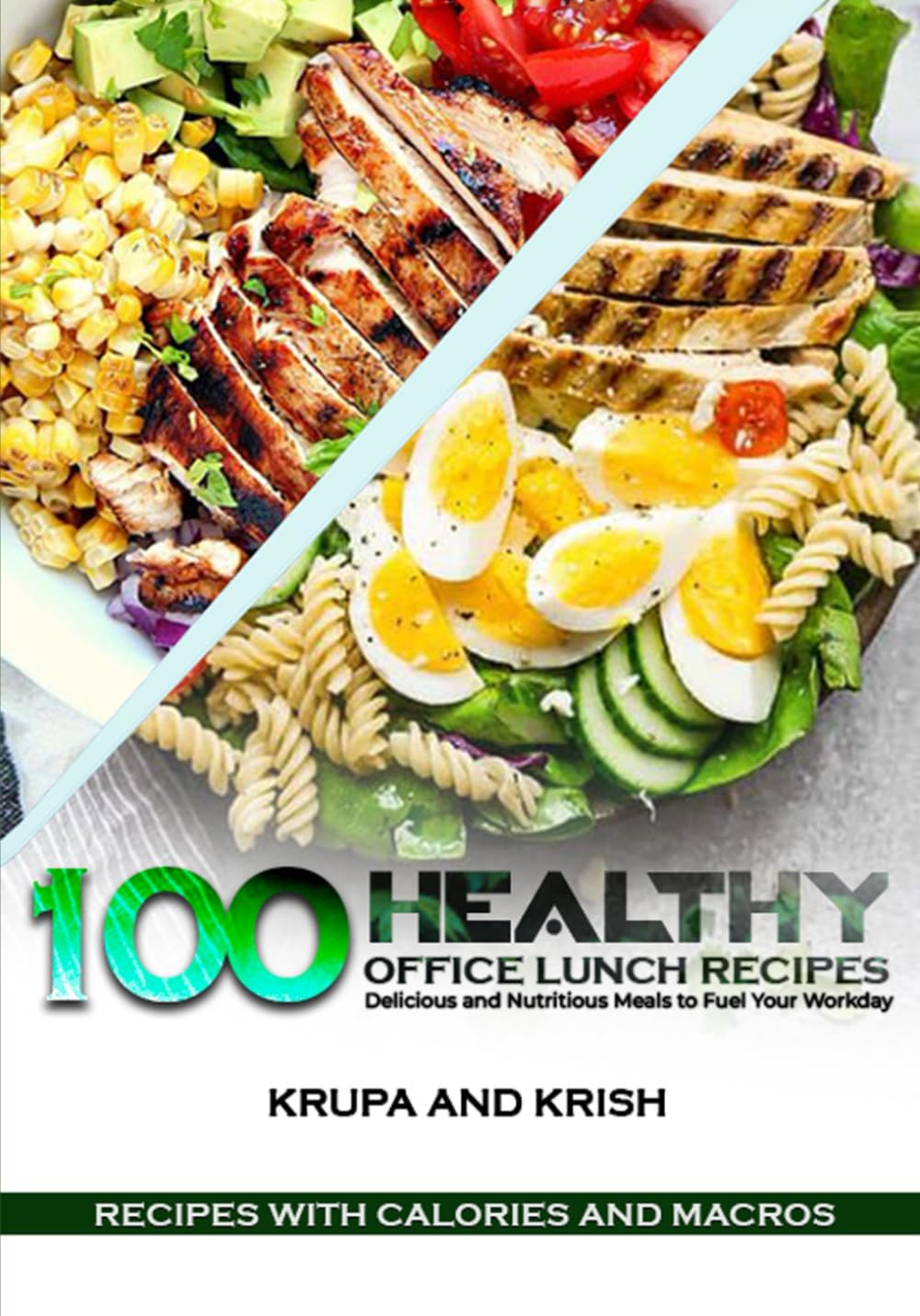100 HEALTHY OFFICE LUNCH RECIPES: COOKBOOK WITH MACROS AND CALORIES ...