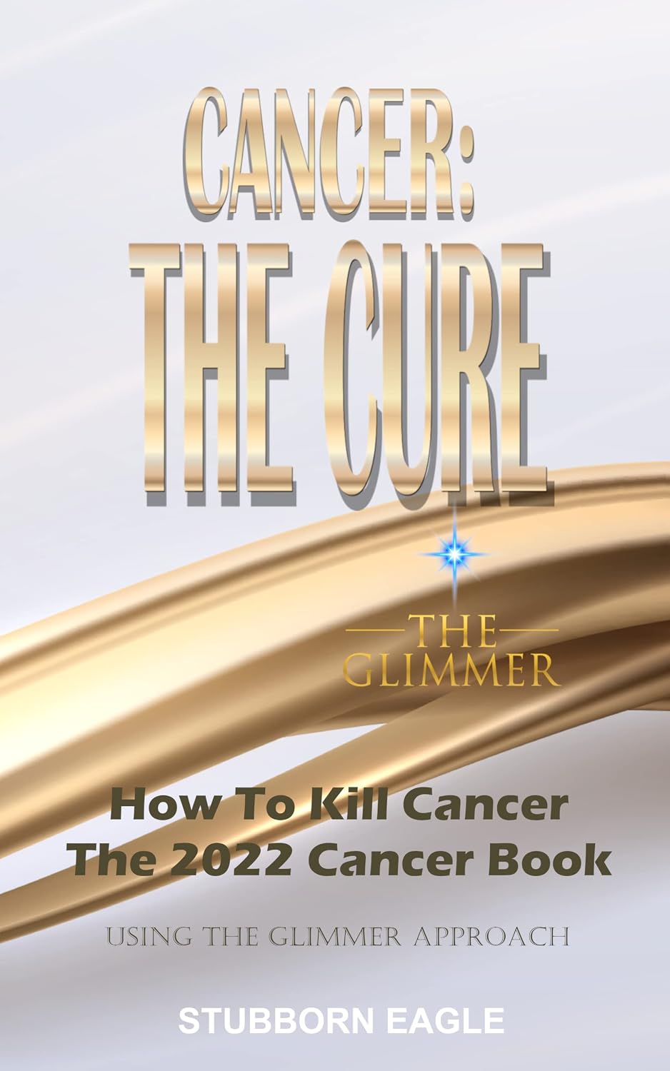 Cancer: The Cure: How to Kill Cancer - The 2022 Cancer Book using the ...