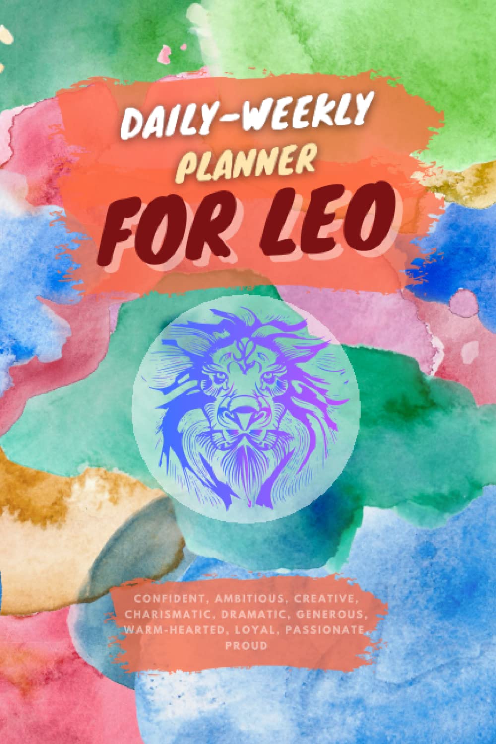 Daily Weekly Planner for Leo: With Yearly-Monthly Goals & Planning ...