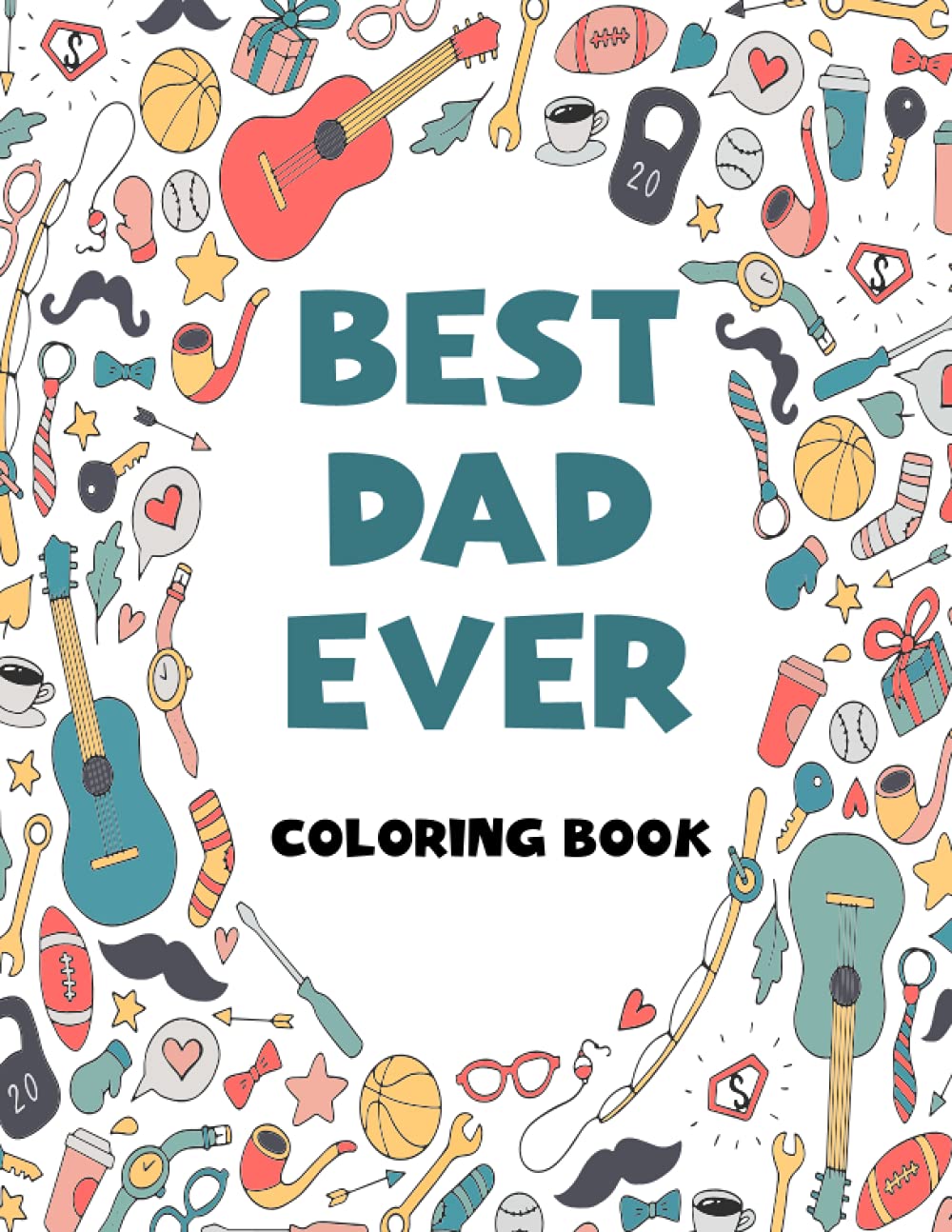 Best Dad Ever Coloring Book Happy Fathers Day Grandpa Coloring ...