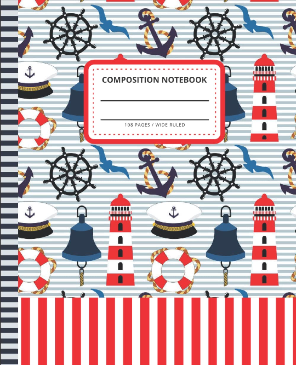 Nautical Composition Notebook Wide Ruled: 7.5 x 9.25 Blank Paper / 108 ...