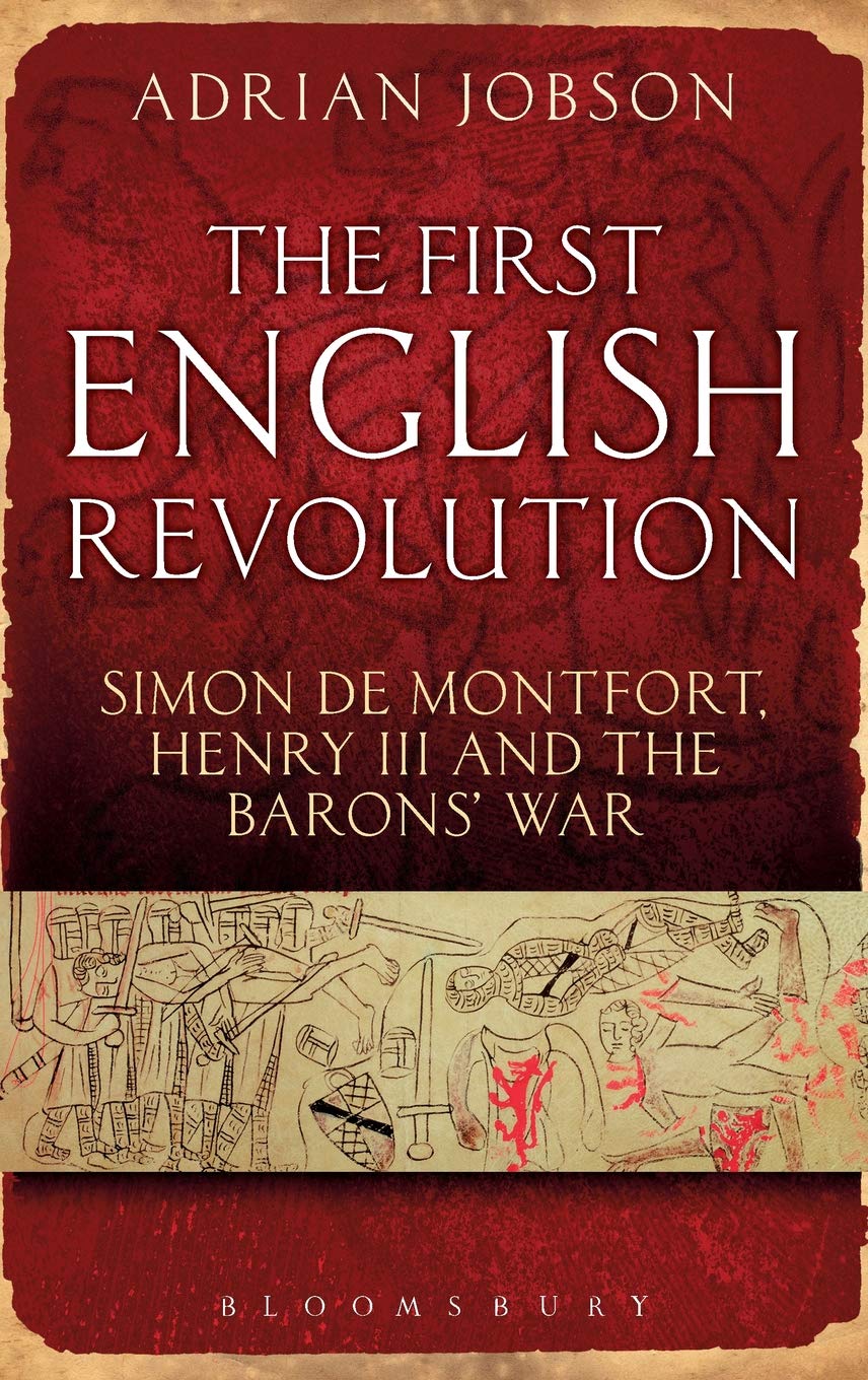 Buy The First English Revolution: Simon De Montfort, Henry III and the ...