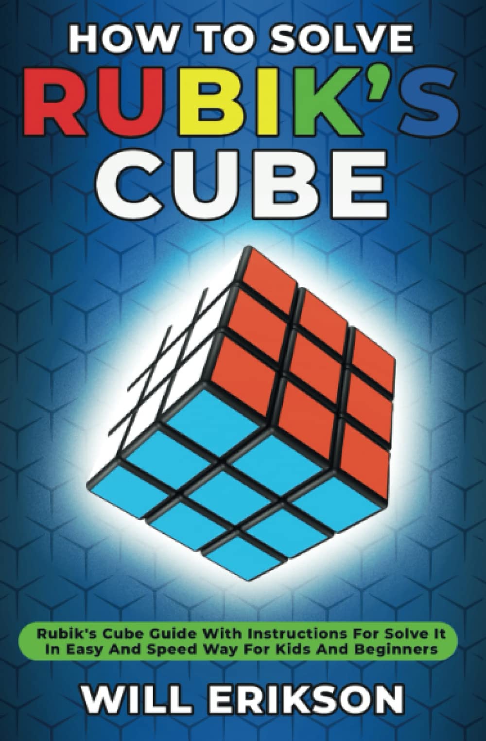 Buy How To Solve Rubik's Cube: Rubik's Cube Guide With Instructions For ...