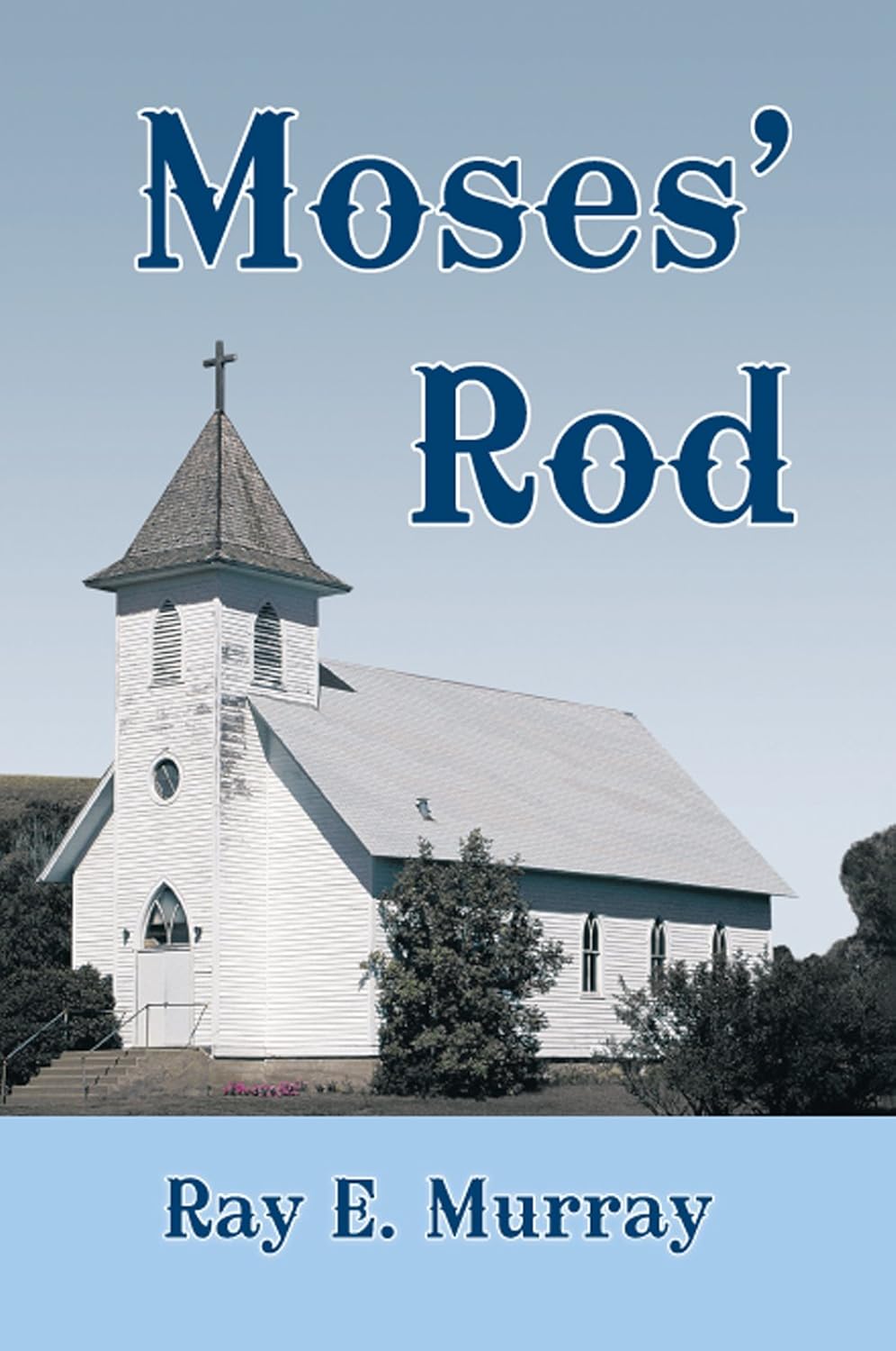 Moses' Rod - Kindle edition by Murray, Ray E.. Literature & Fiction ...