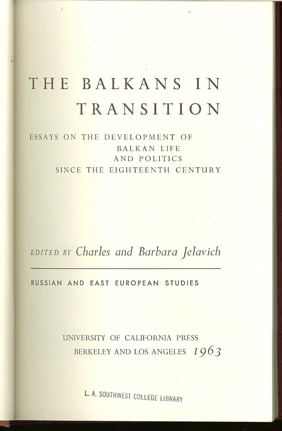The Balkans In Transition: Essays on the Development of Balkan Life and ...
