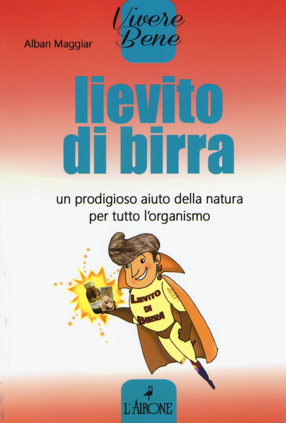 Lievito di birra. Un prodigioso aiuto della natura per tutto l ...