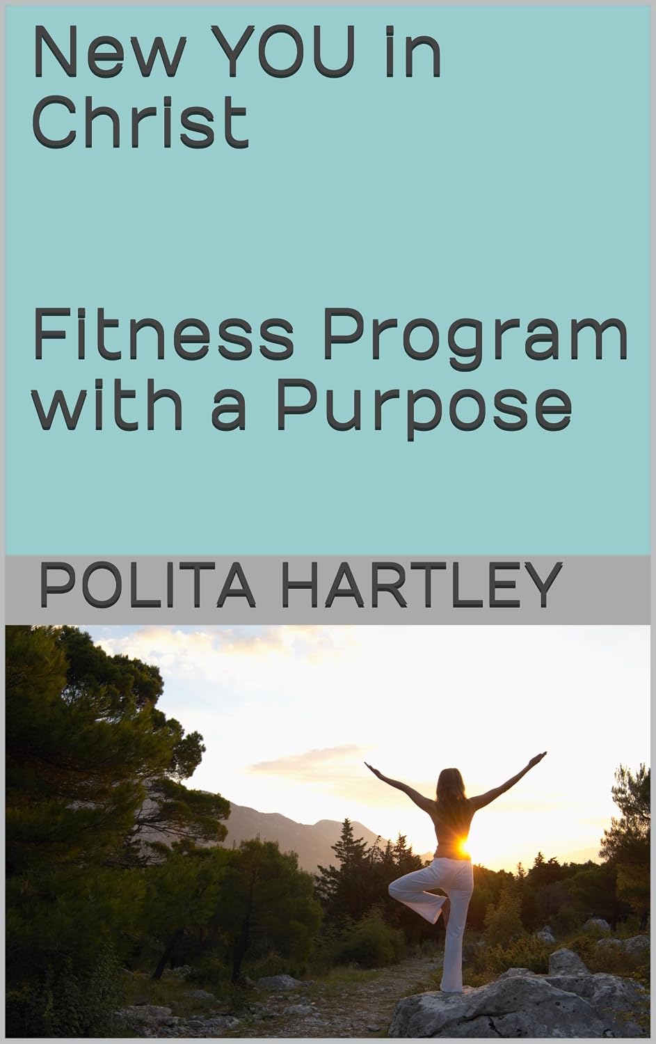 New YOU in Christ: Fitness Program with a Purpose based on biblical ...