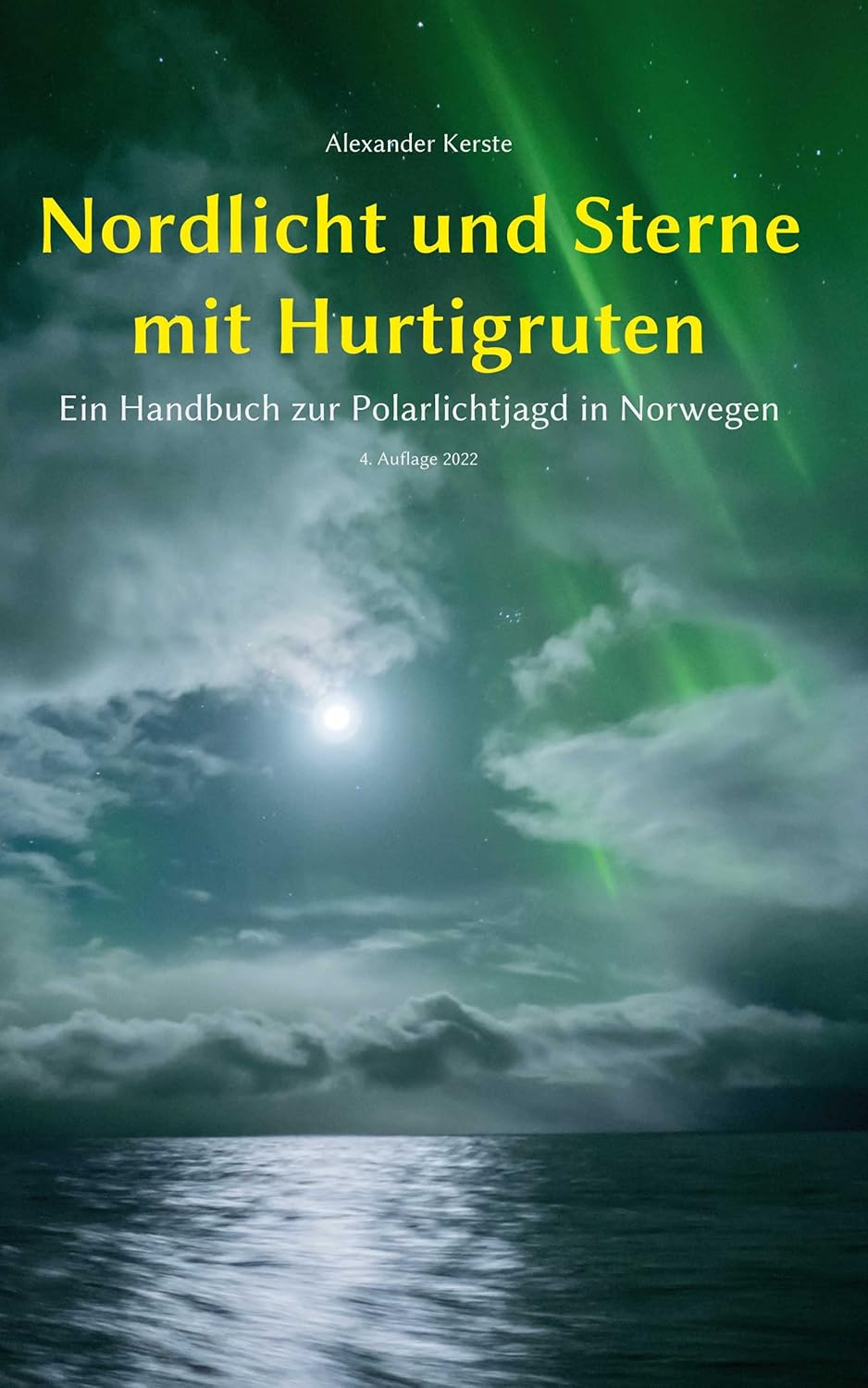 Nordlicht und Sterne mit Hurtigruten: Ein Handbuch zur Polarlichtjagd ...