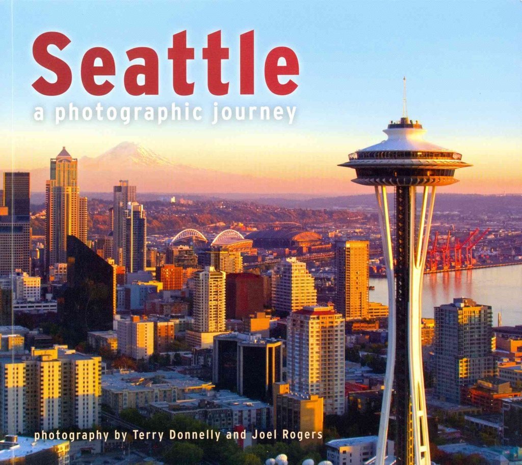 Seattle: A Photographic Journey : Donnelly, Terry, Rogers, Joel: Amazon ...