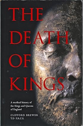The Death of Kings: A Medical History of the Kings and Queens of ...