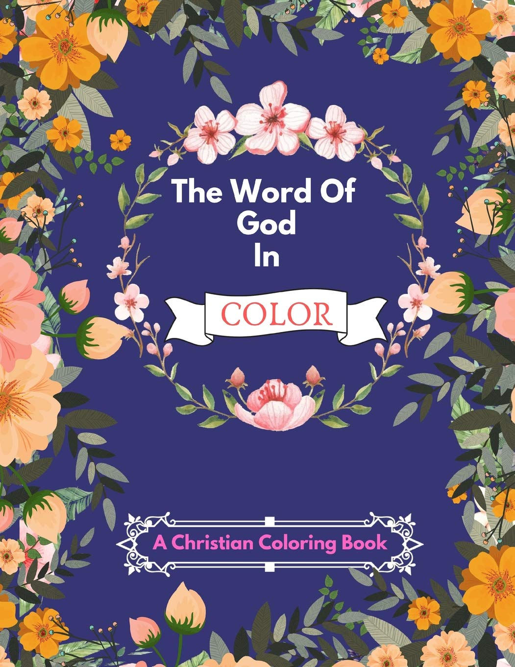The Word Of God In Color: An Inspirational Adult Coloring Therapy ...