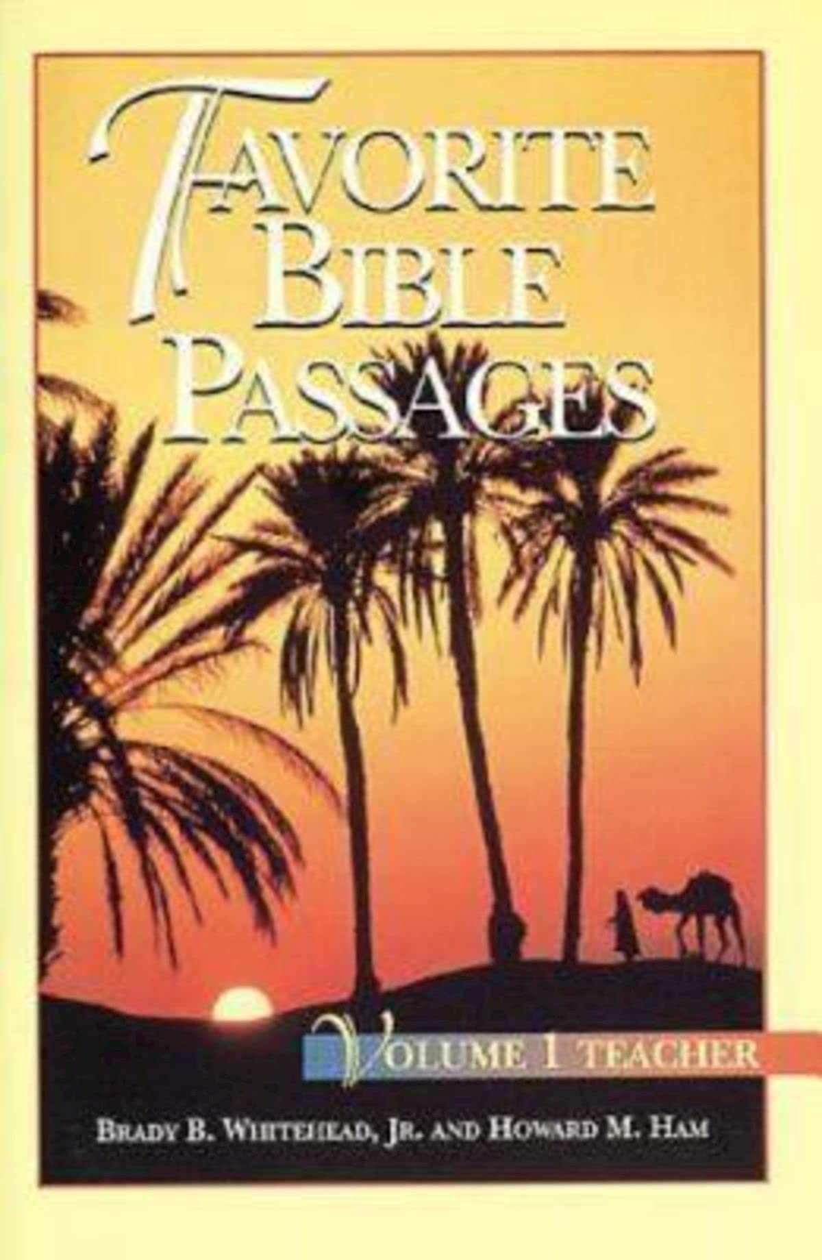 Favorite Bible Passages Volume 1 Leader: Ham, Howard M., Whitehead ...