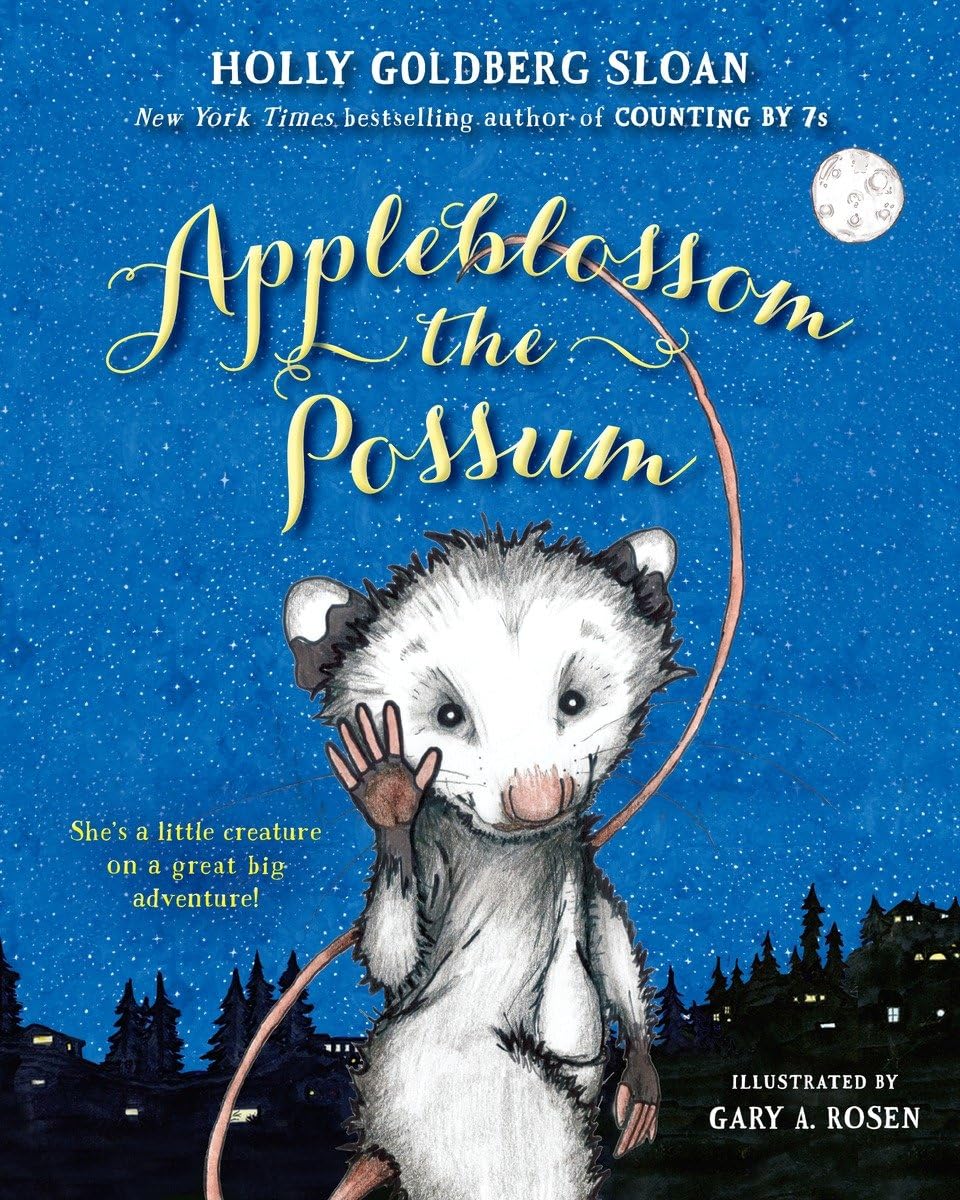 Appleblossom the Possum: Sloan, Holly Goldberg, Rosen, Gary ...
