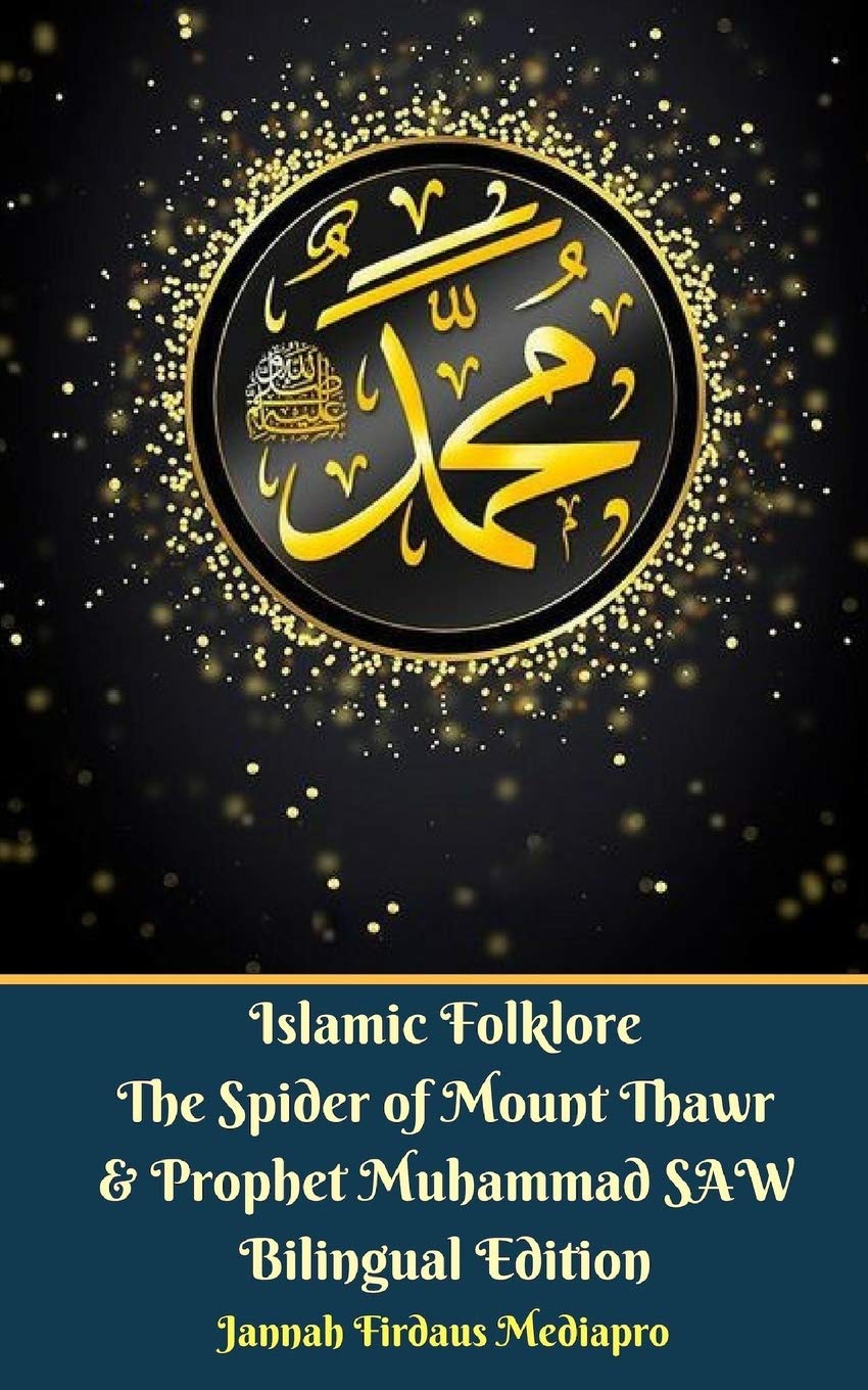Buy Islamic Folklore The Spider of Thawr and Prophet Muhammad SAW ...