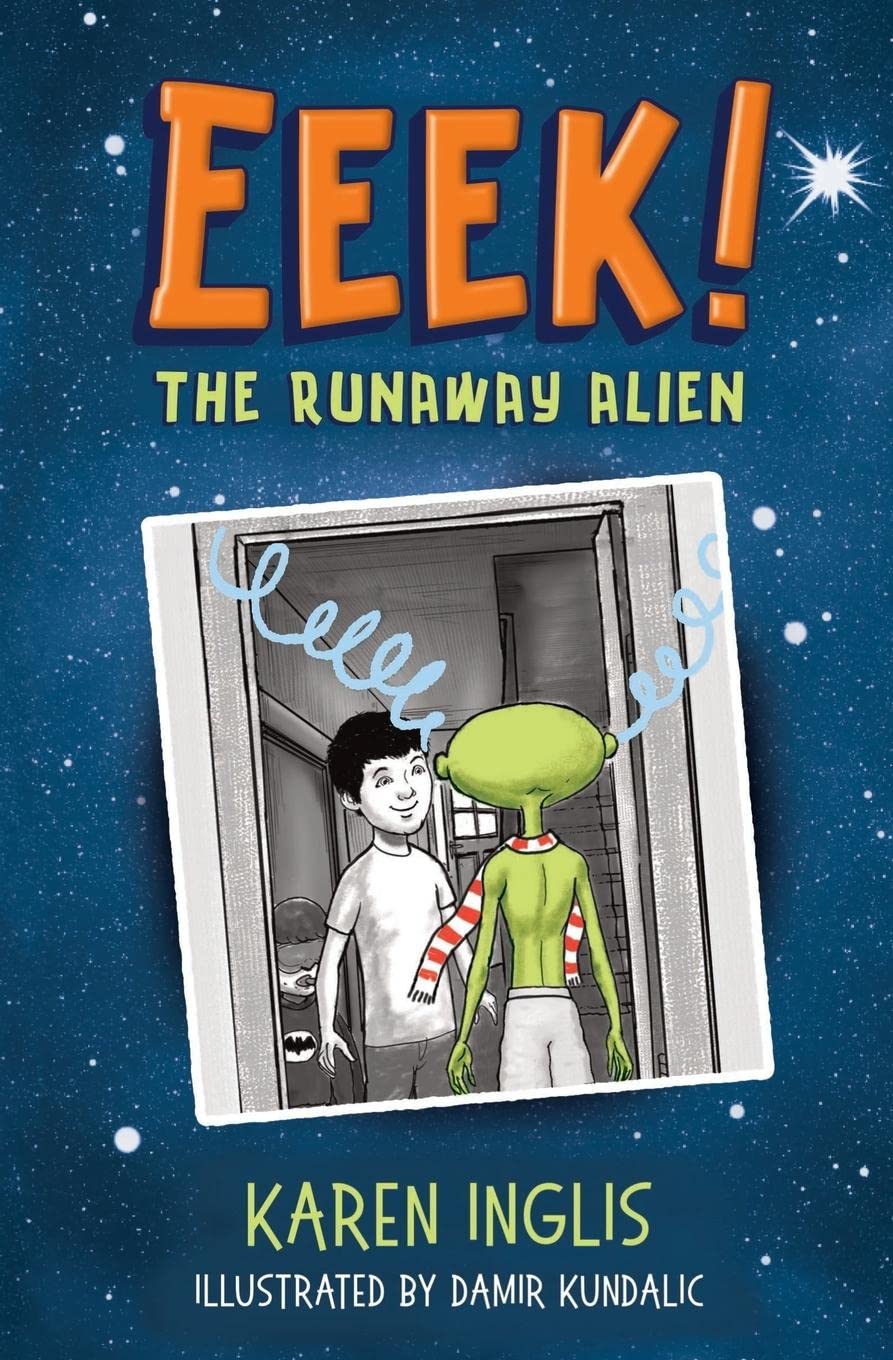 Eeek!: The runaway alien : Inglis, Karen: Amazon.co.uk: Books