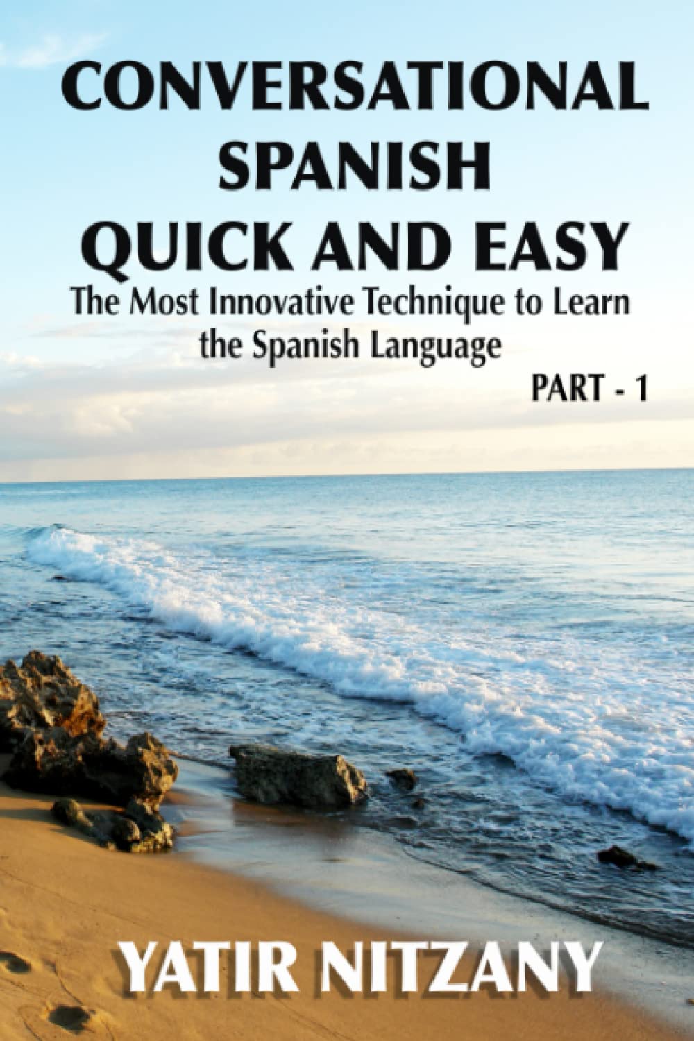 Conversational Spanish Quick and Easy: The Most Innovative and ...