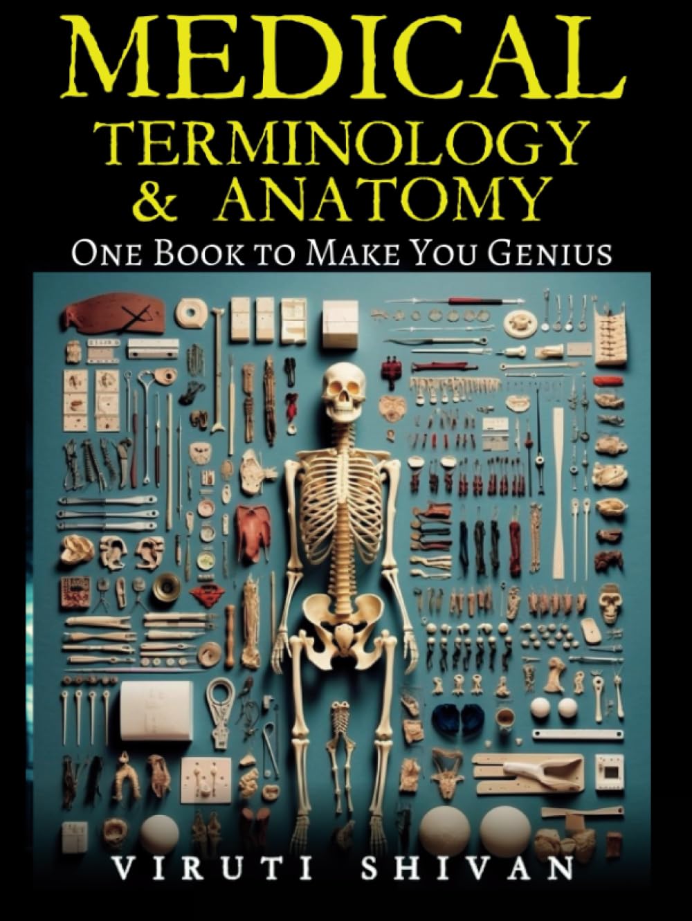MEDICAL TERMINOLOGY & ANATOMY - One Book To Make You Genius: Your ...