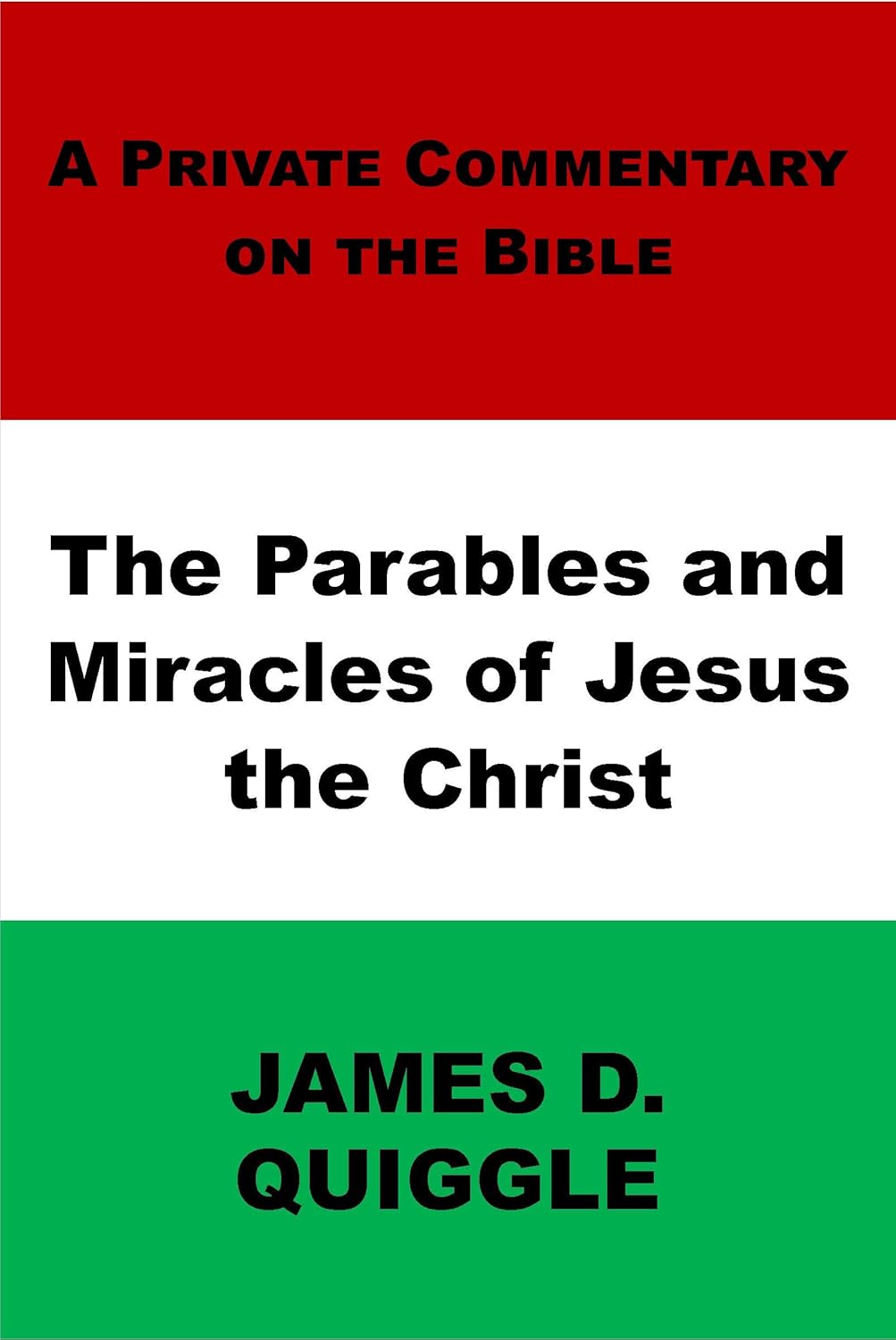 The Parables and Miracles of Jesus the Christ eBook : Quiggle, James ...