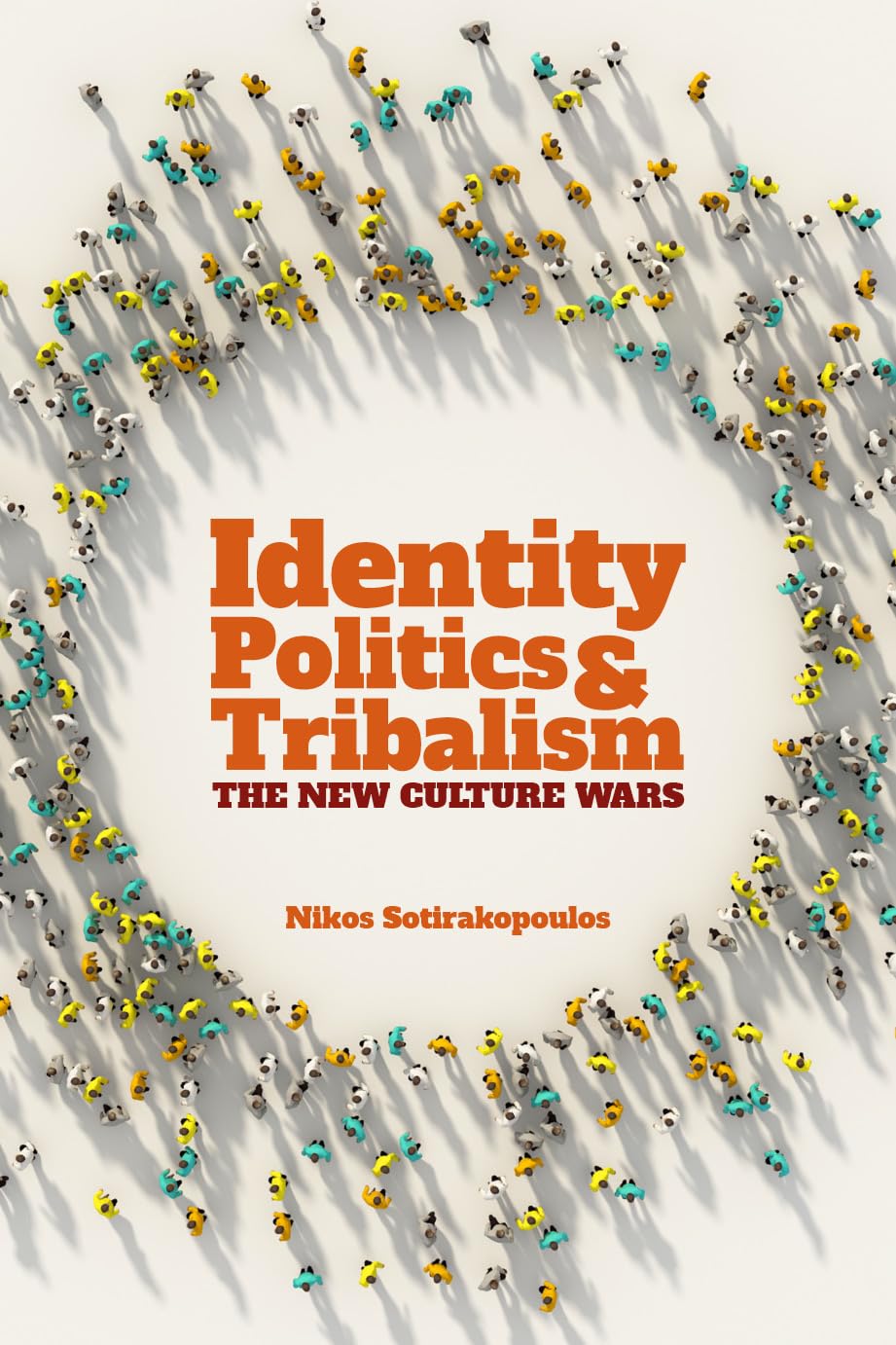 Identity Politics and Tribalism: The New Culture Wars: Sotirakopoulos ...