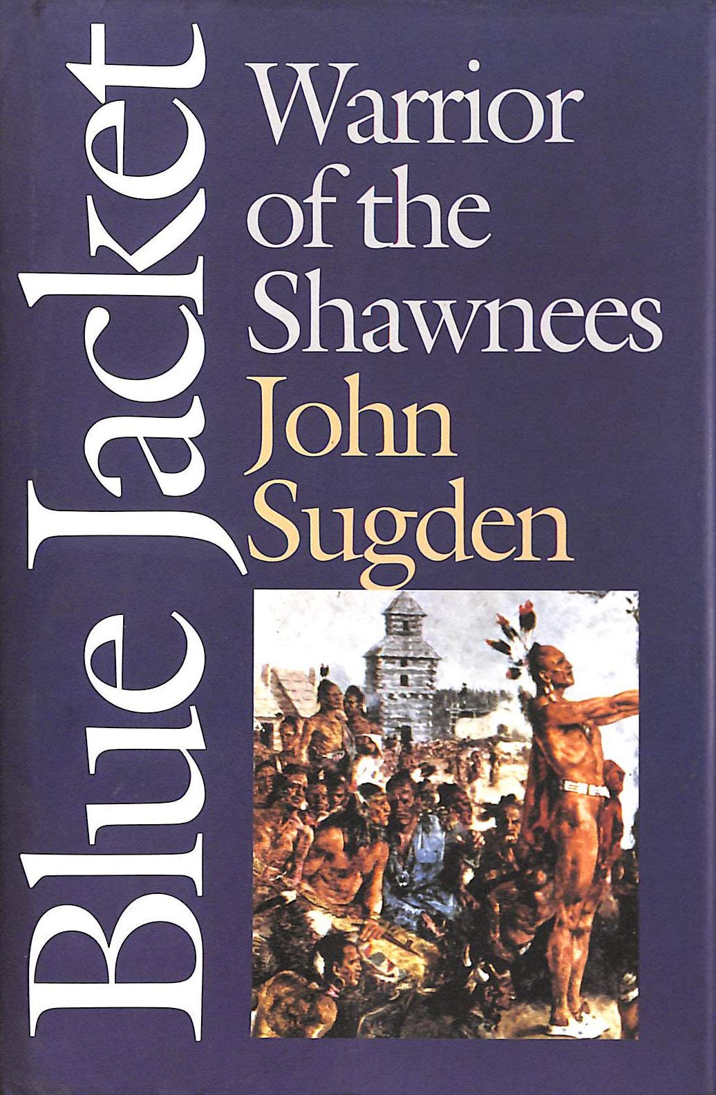 Blue Jacket: Warrior of the Shawnees (American Indian Lives): Sugden ...