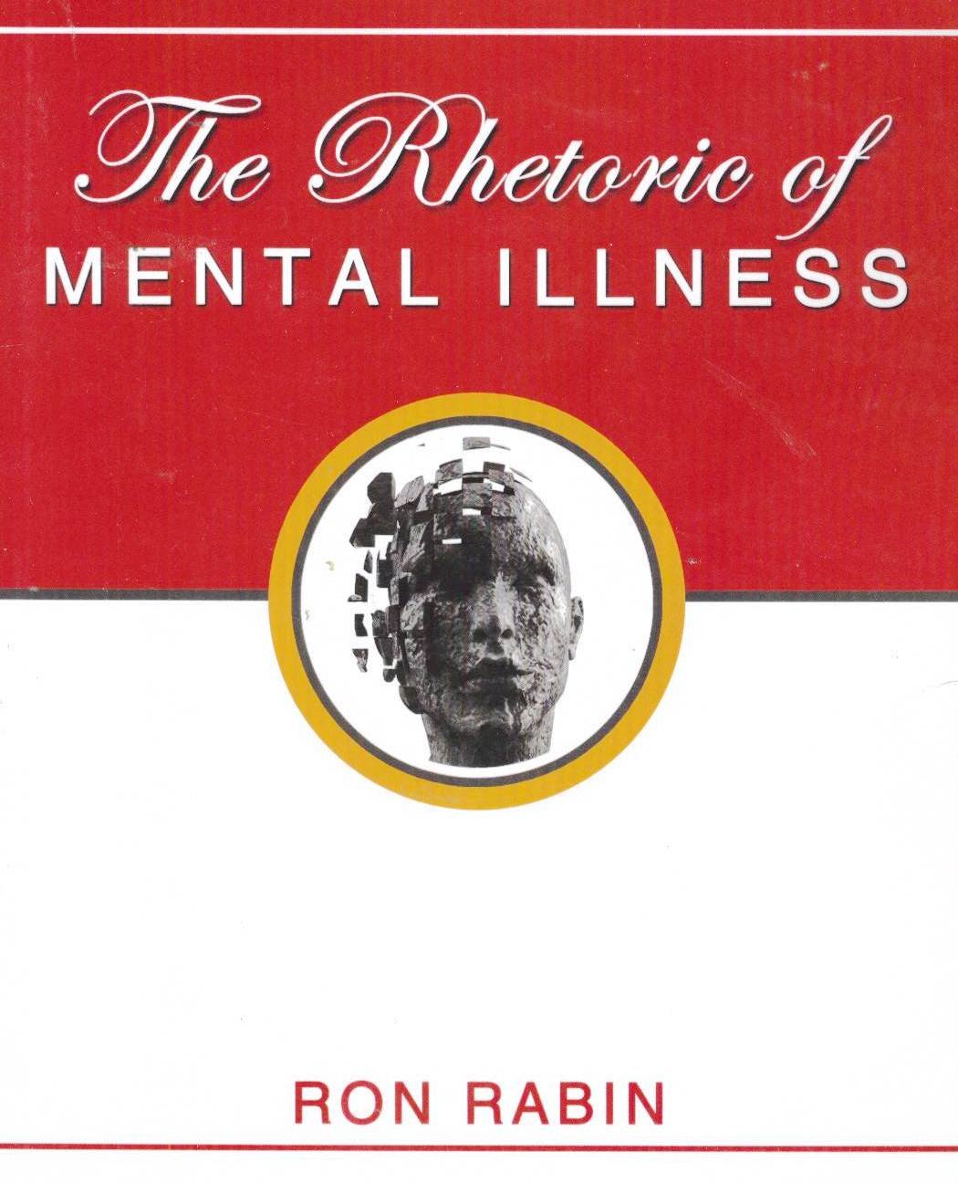 The Rhetoric of Mental Illness: Ronald L Rabin: 9780757564574: Amazon ...